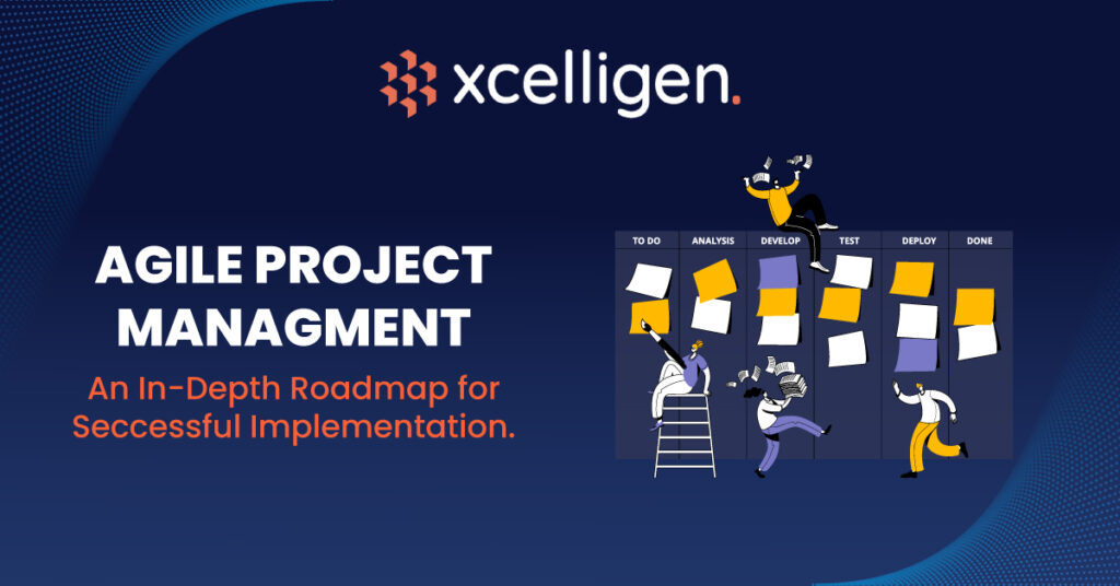 Agile Project Management: An In-Depth Roadmap for Successful Implementation - Xcelligen Inc.