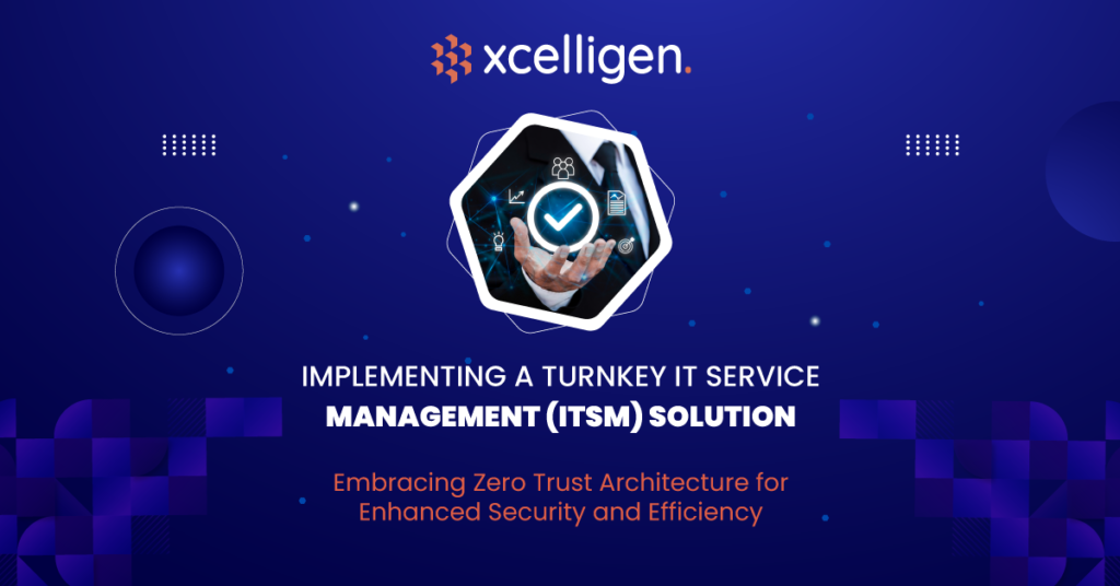Implementing a Turnkey IT Service Management (ITSM) Solution - Xcelligen Inc.